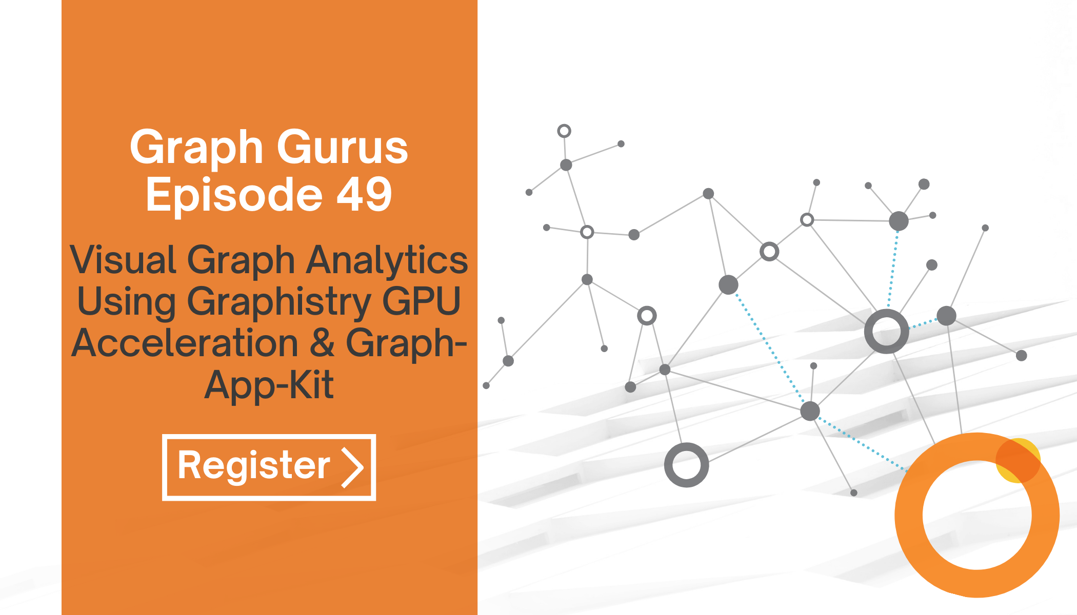 Graph Gurus 49: Visual Graph Analytics Using Graphistry GPU Acceleration & Graph-App-Kit